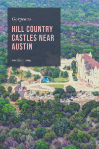 3 Gorgeous Hill Country Castles Near Austin - The Austinot