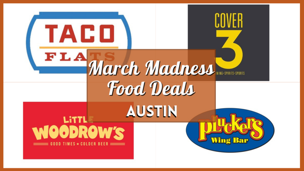 March Madness Food Deals Austin | 50 Verified Food And Drinks Specials!
