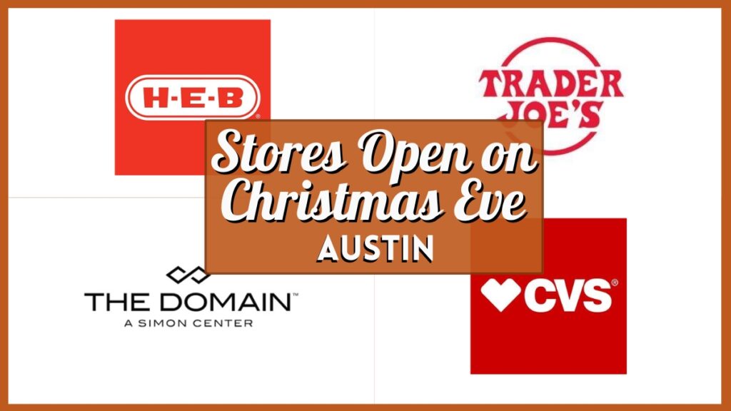 Austin Stores Open On Christmas Eve 2025 – Grocery & Retail Hours